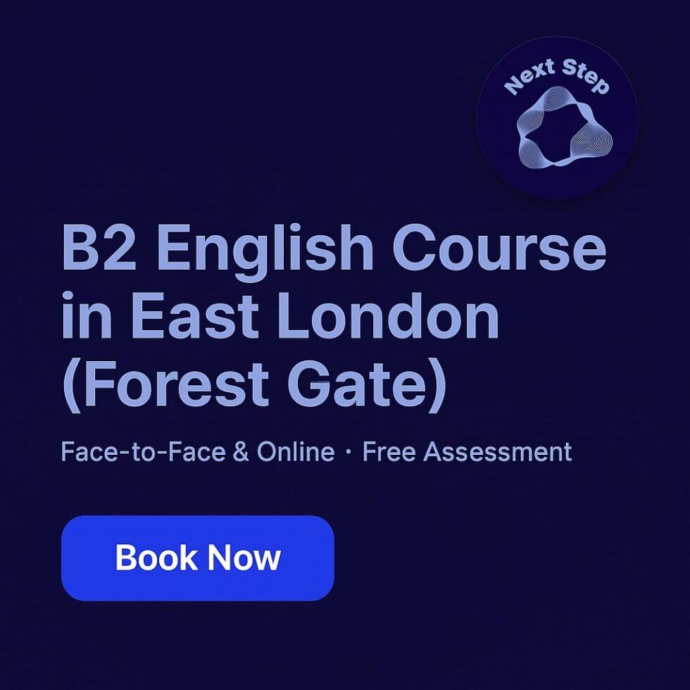 Best B2 English Course in London (Forest Gate/East London) - The Next Step